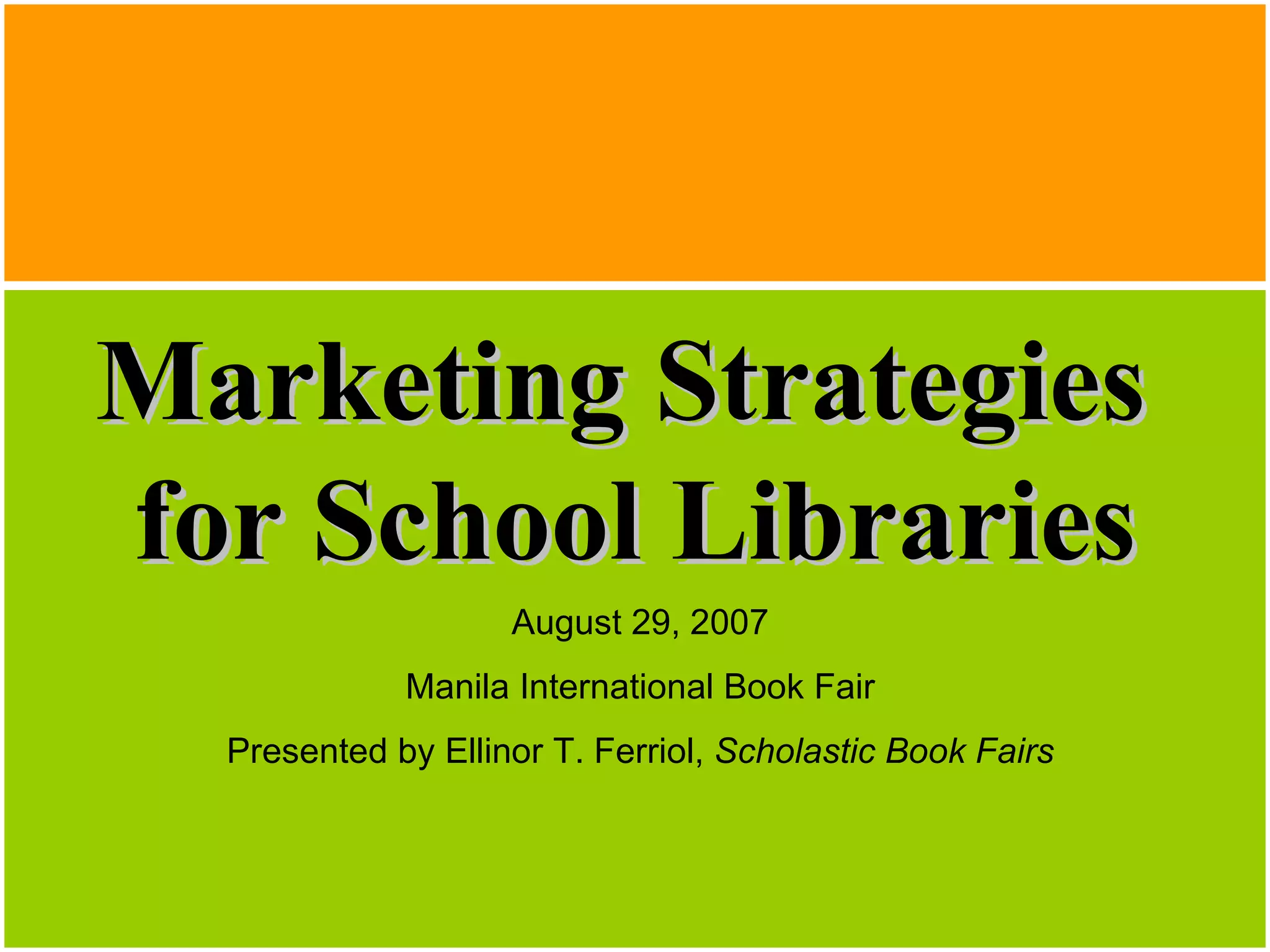 Marketing Strategies for School Libraries By Ms Ellinor Ferriol | PPT