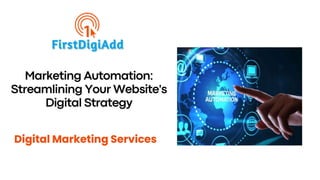 Marketing Automation: Streamlining Your Website's Digital Strategy | PPTX