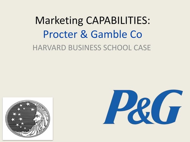 Procter & Gamble: Marketing Capabilities Case Study | PPT