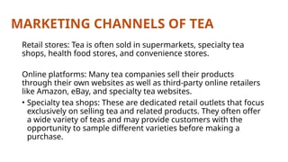 MARKETING CHANNELS OF TEA (ALL THE WAY TO MARKET) | PPTX