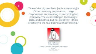 The Decline of Creativity in Marketing | PPTX | Advertising Industry ...