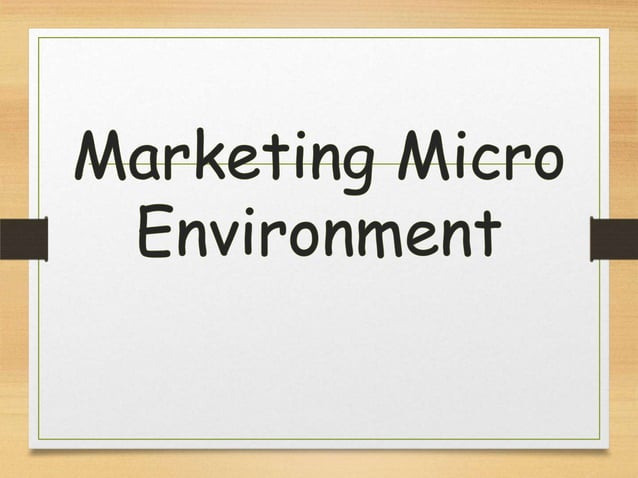 Marketing Micro environment presentaition.. | PPT