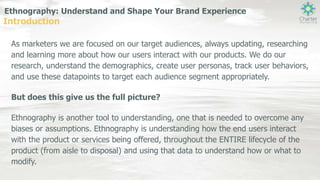 Ethnography: Understand and Shape Your Brand Experience | PPT