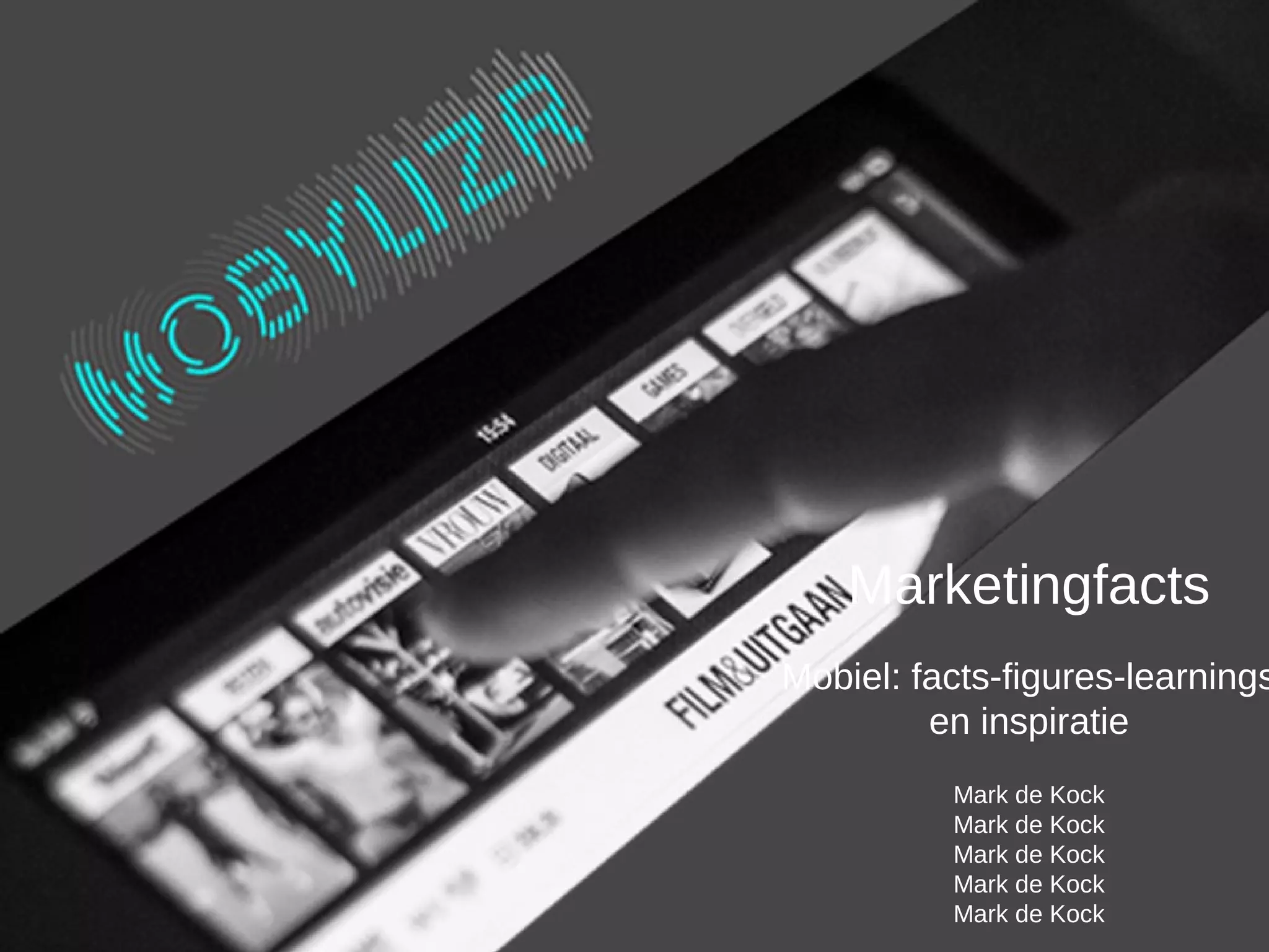 Marketingfacts Mobile update presentatie mark de kock | PPT