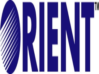 Presentation on ORIENT company | PPTX
