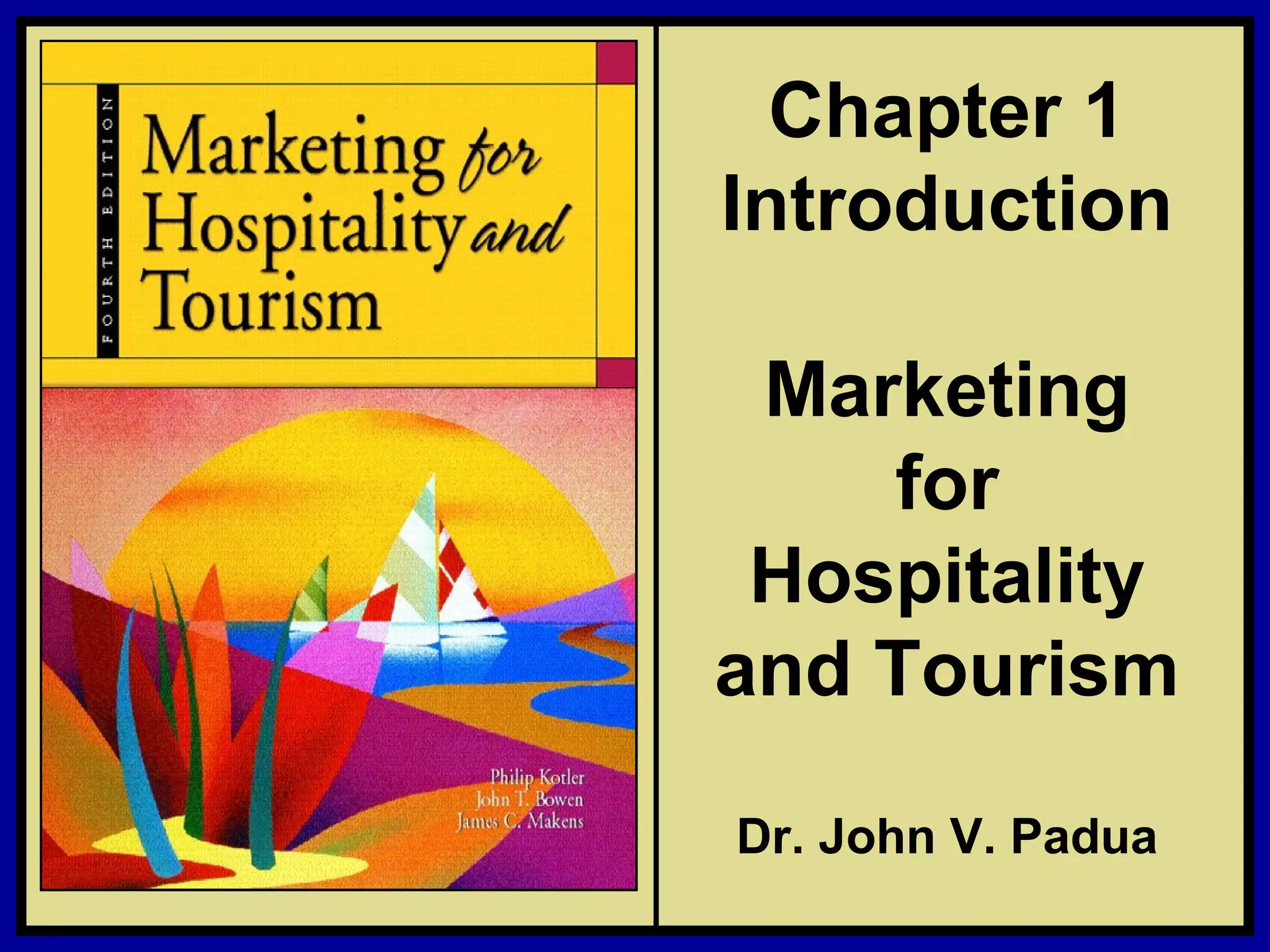 Chapter Marketing for Hospitality and Tourism Introduction | PPT