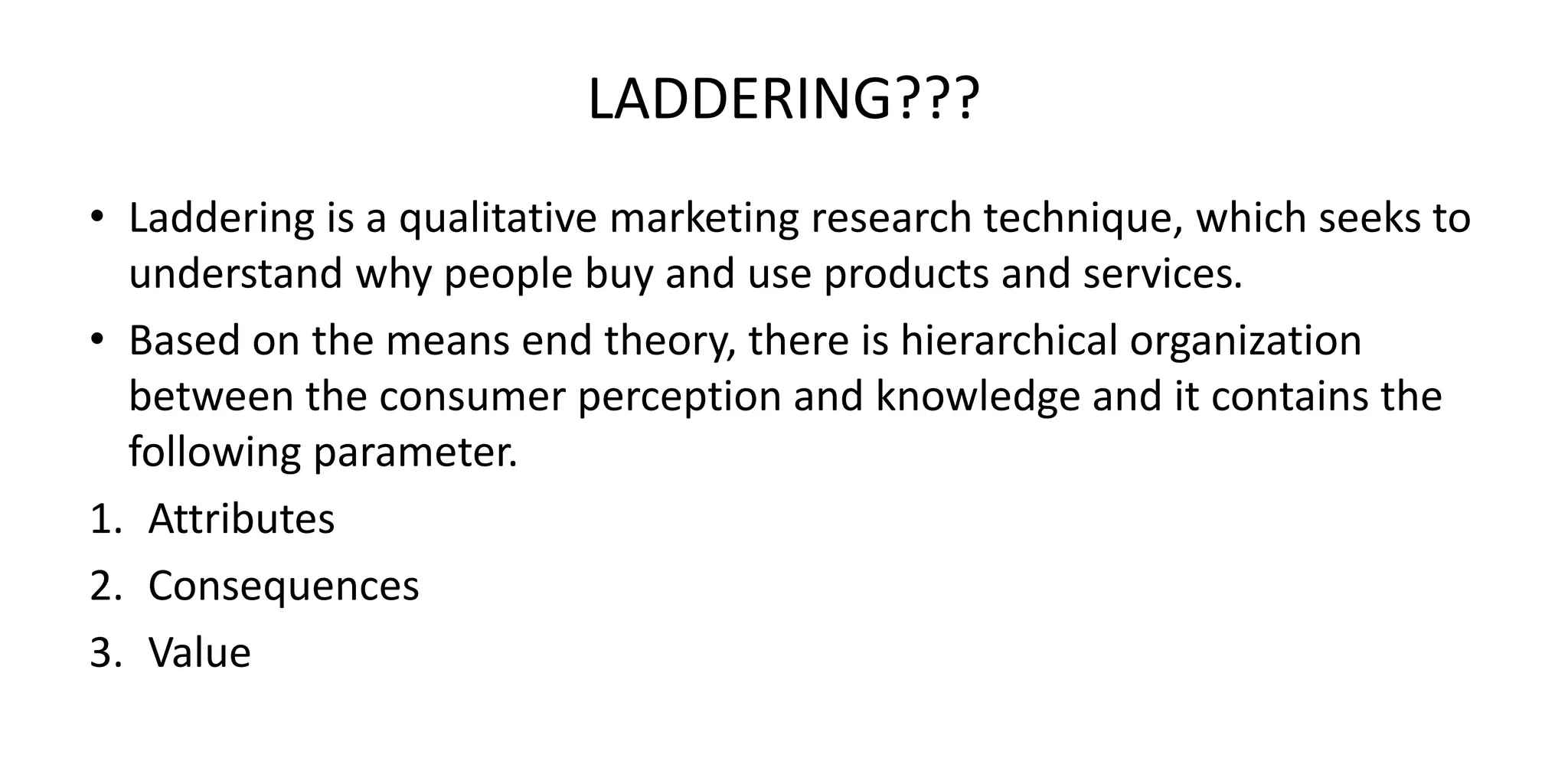 Consumer Behavior: Marketing Analysis - Laddering Technique | PPT