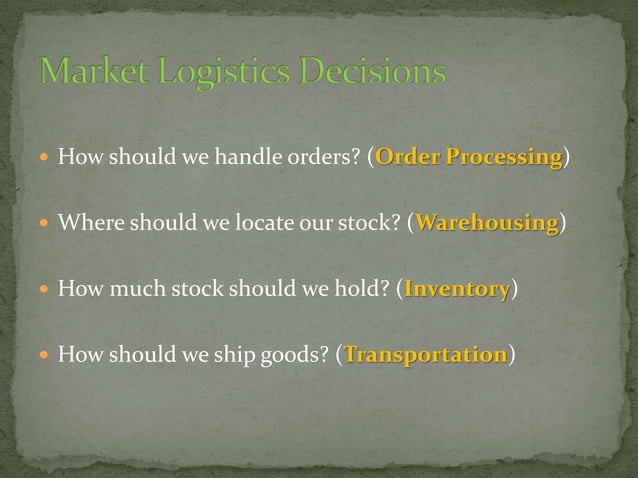 Marketing logistics decisions | PPTX | Logistics | Business