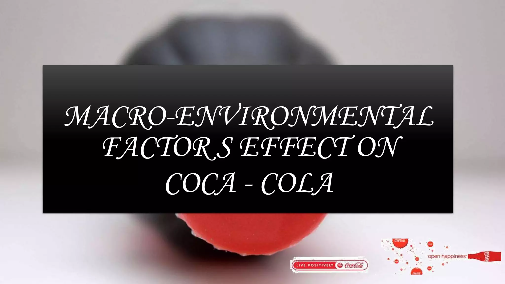 Coca - Cola's Macro & Micro Environmental Factors | PPTX