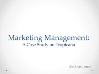 Marketing Management A Case Study On Tropicana Pptx