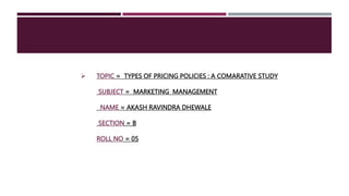 marketing management akash ppt Marketing policies.pptx