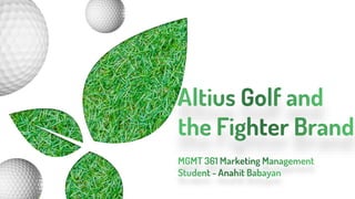 Case Analysis |Altius Golf and the Fighter Brand| | PPTX