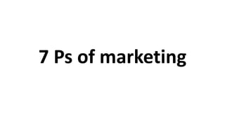 MARKETING MIX 7 P’s of Marketing.pptx