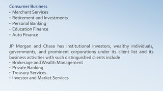 Marketing mix of jp morgan and chase | PPTX