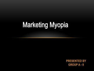 Marketing Myopia | PPT
