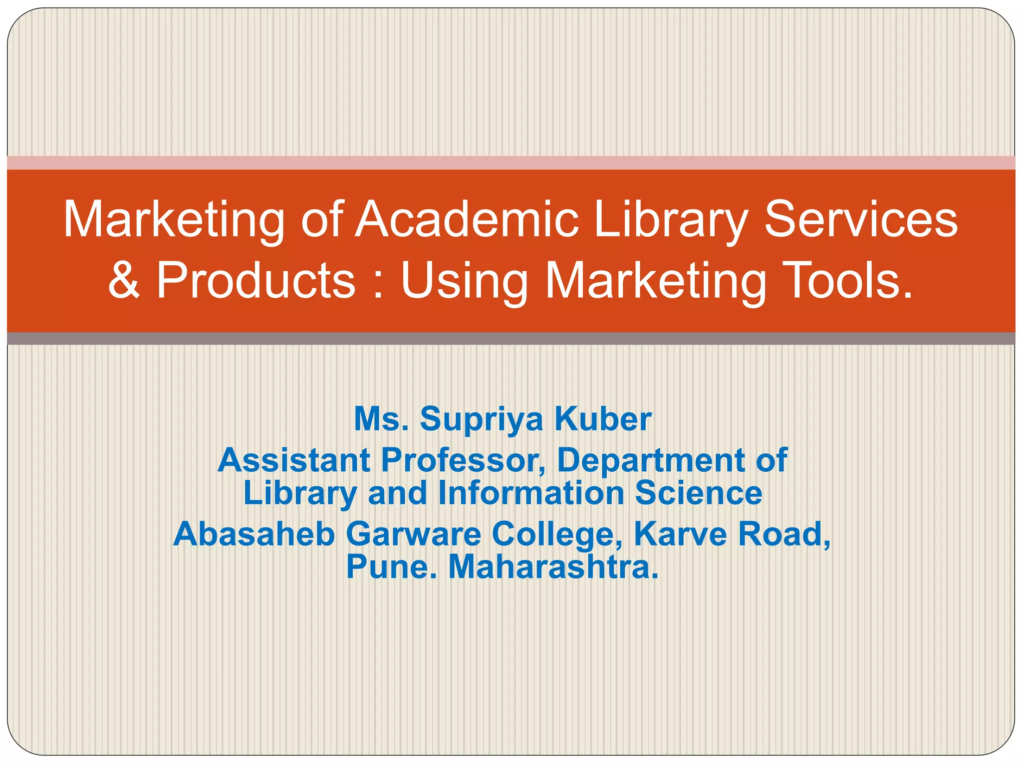 Marketing of academic library services & products | PPT
