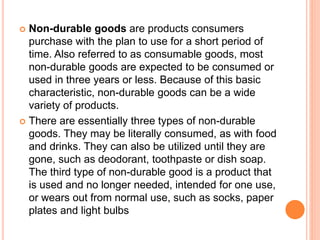 Marketing of consumer durables and non durable goods and | PPTX