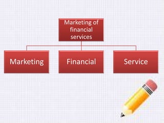 Marketing of financial service | PPTX