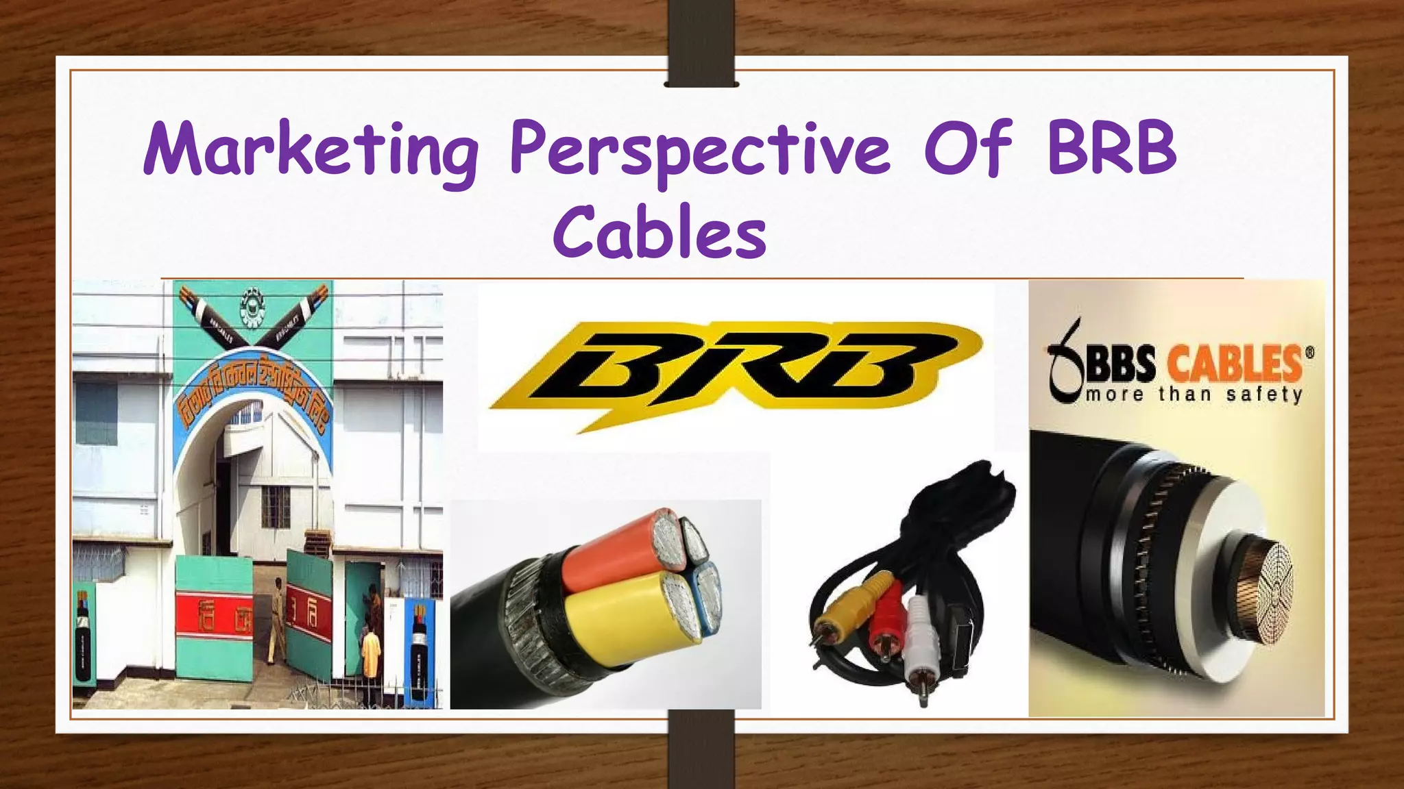Marketing perspective of BRB Cables | PPT