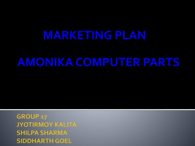 Marketing plan- Amonika Computer Parts | PPT