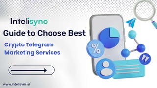 Guide to Choose Best Crypto Telegram Marketing Services by Intelisync | PPT