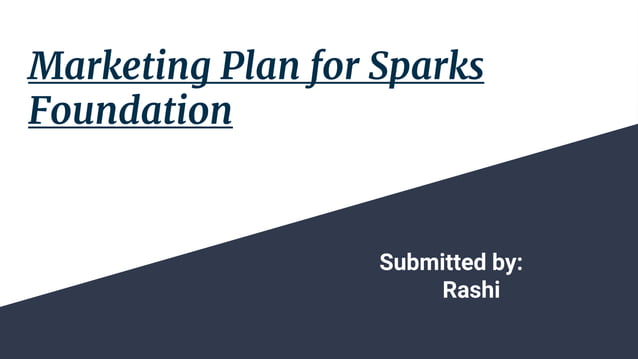 Marketing plan for The Sparks foundation | PPT