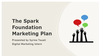 Marketing Plan for The Spark Foundation | PPT