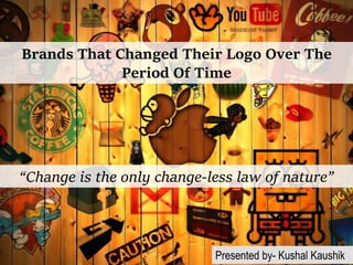 Brands That have changed their Logo over the time. | PPTX
