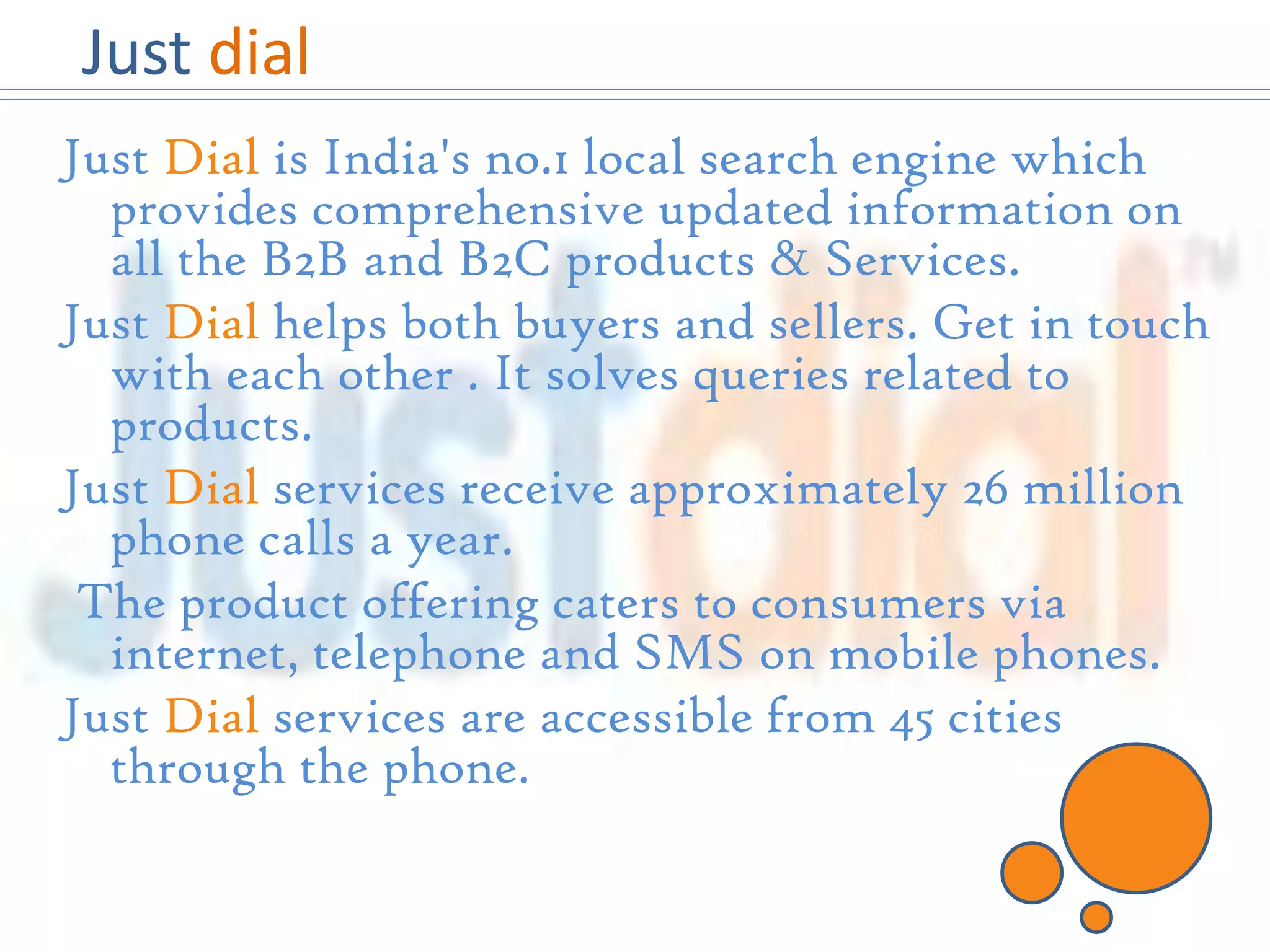 Justdial is yellow pages on telephone . Here's a ppt on its marketing ...