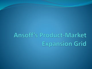Ansoff's Product Market Expansion Grid | PPTX