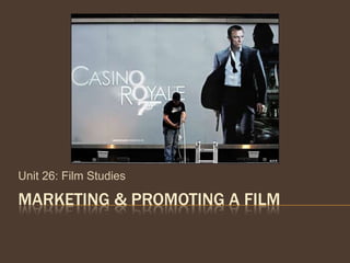 Marketing and Promoting a Film - Film Studies | PPTX