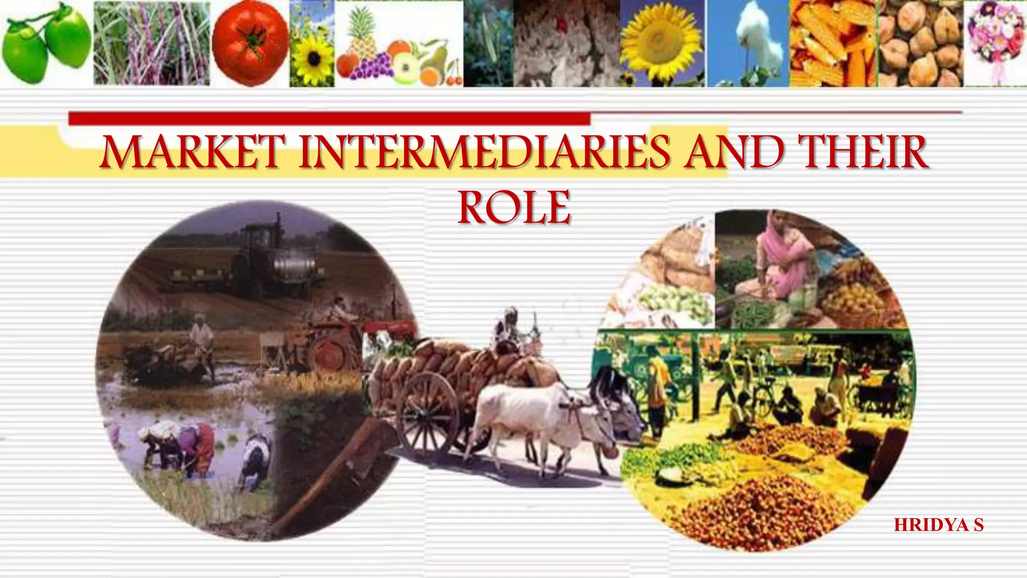 Market intermediaries in Agricultural Marketing | PPTX