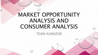Market opportunity analysis and consumer analysis | PPTX