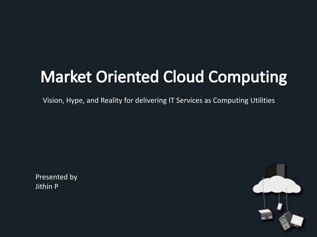 Market oriented Cloud Computing | PPTX