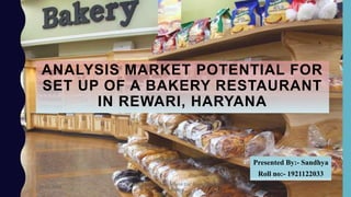 Market research on bakery restaurant by sandhya | PPTX