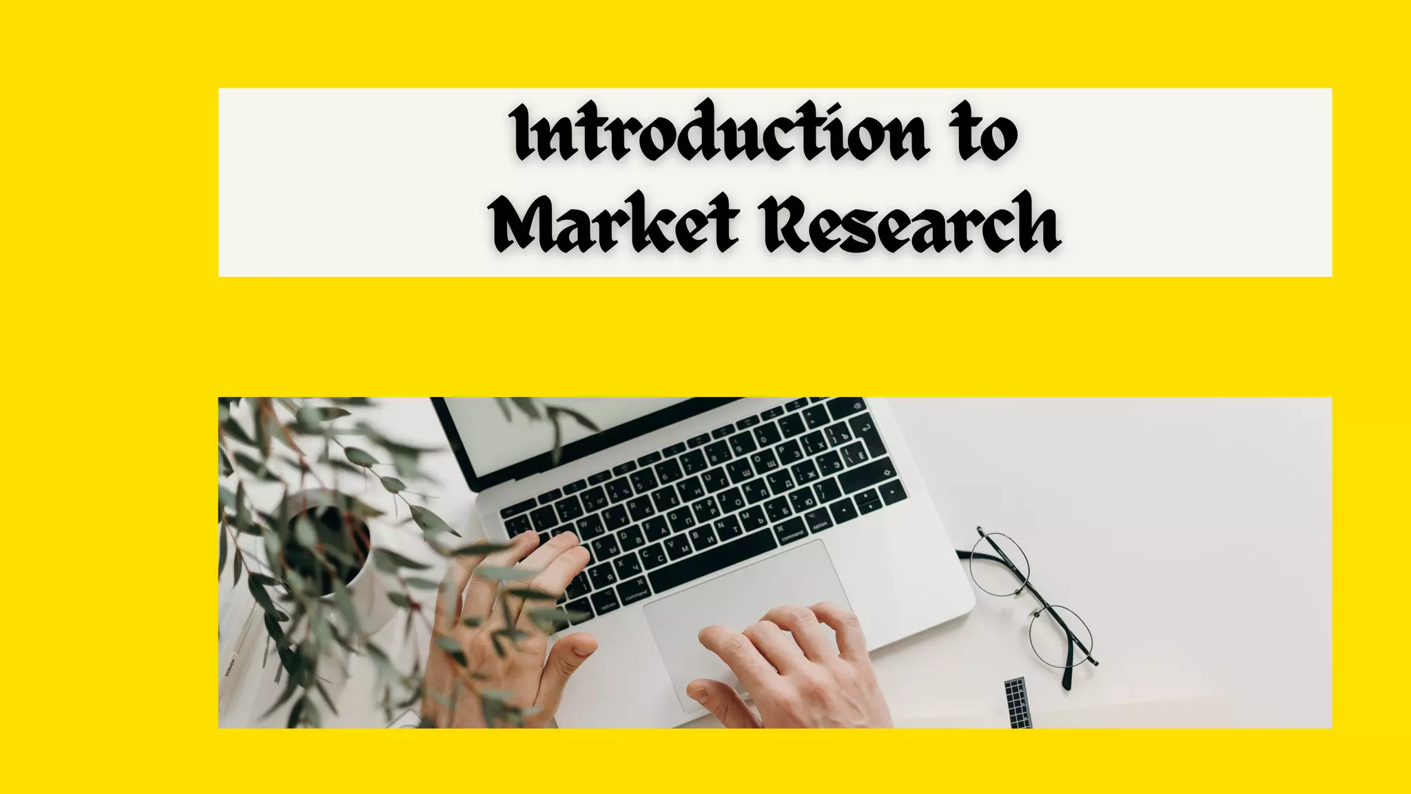 Market research studies | PPT