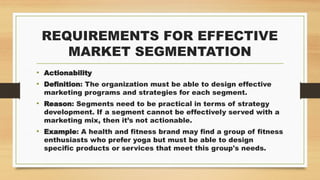 MARKET SEGMENTATION,METHODS,REQUIREMENTS FOR EFFECTIVE MARKET ...