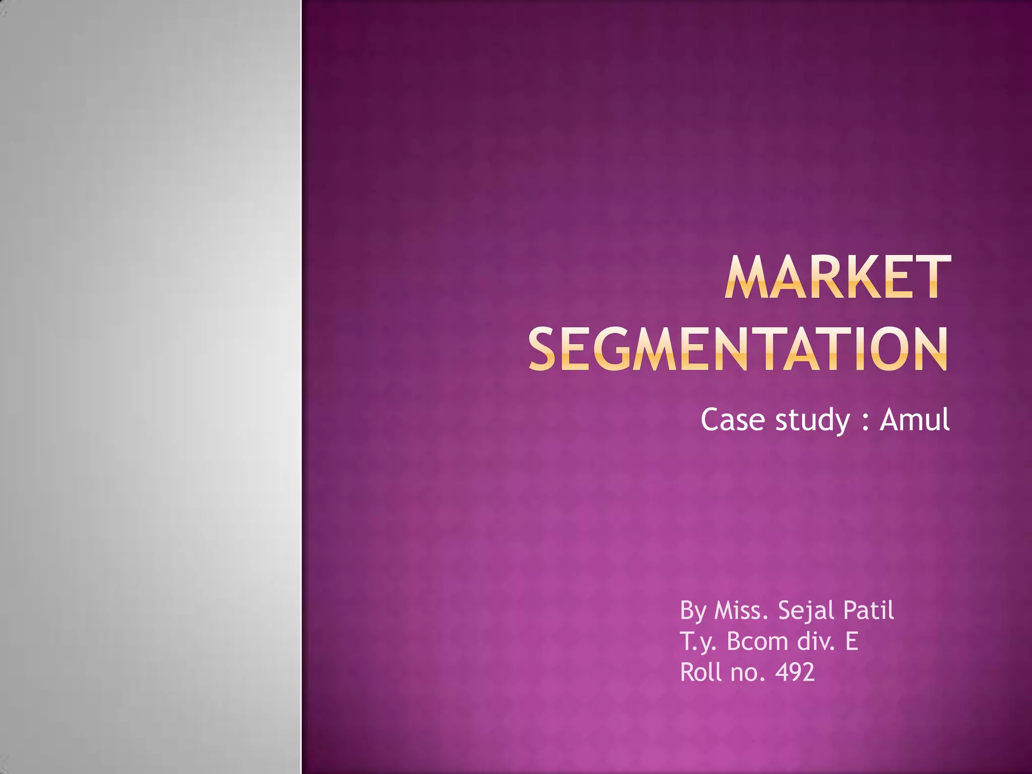 Market segmentation amul | PPTX