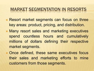 Market segmentation in resorts purpose and types | PPTX