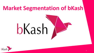 Market segmentation of bkash | PPTX
