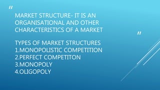 Market structure | PPTX | Business | Business and Finance