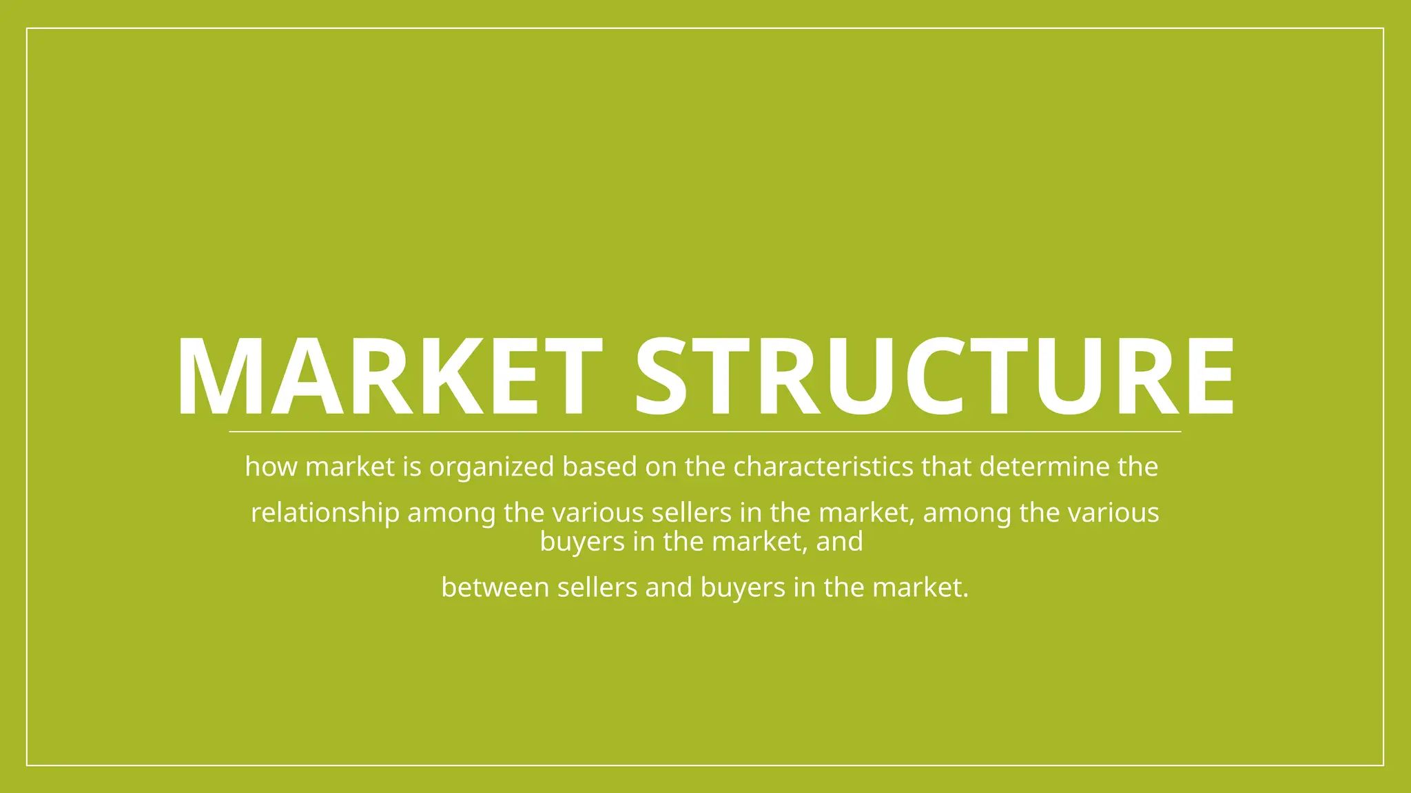 Market structure.pptx 3.pptxAAAAAAAAAAAAA | PPTX