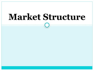 Market Structure - Market Structure.pptx