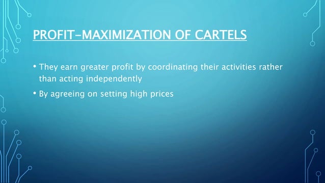 MARKET STRUCTURES - CARTELS AND HOW THEY MAXIMIZE PROFIT.pptx