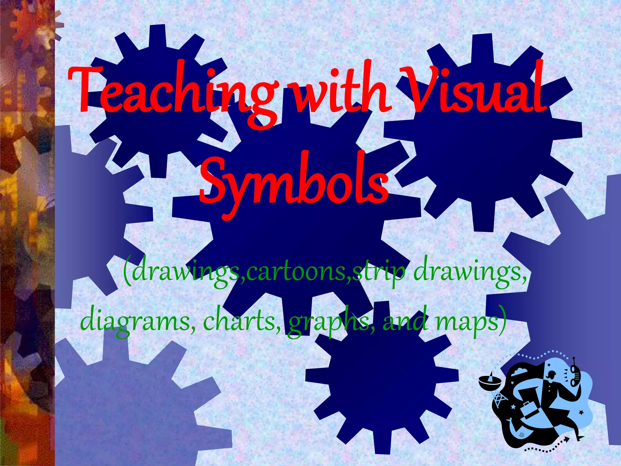 Lesson 13; Teaching with Visual Symbols | PPTX