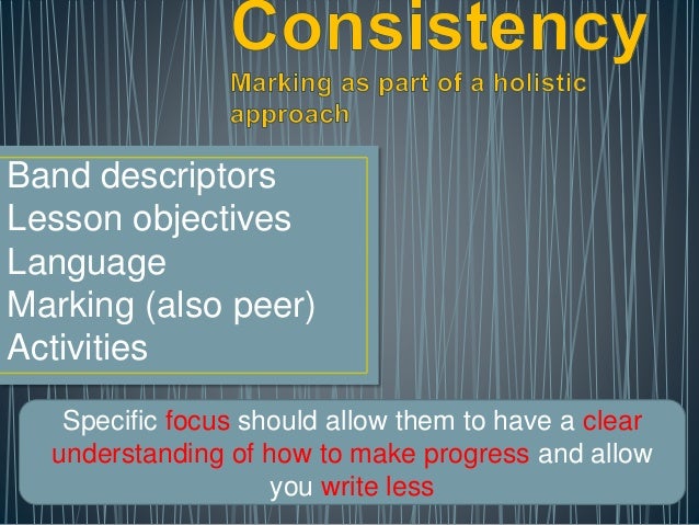 Consistency : Marking as part of a holistic approach
