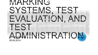 Marking systems, test evaluation, and test | PPTX