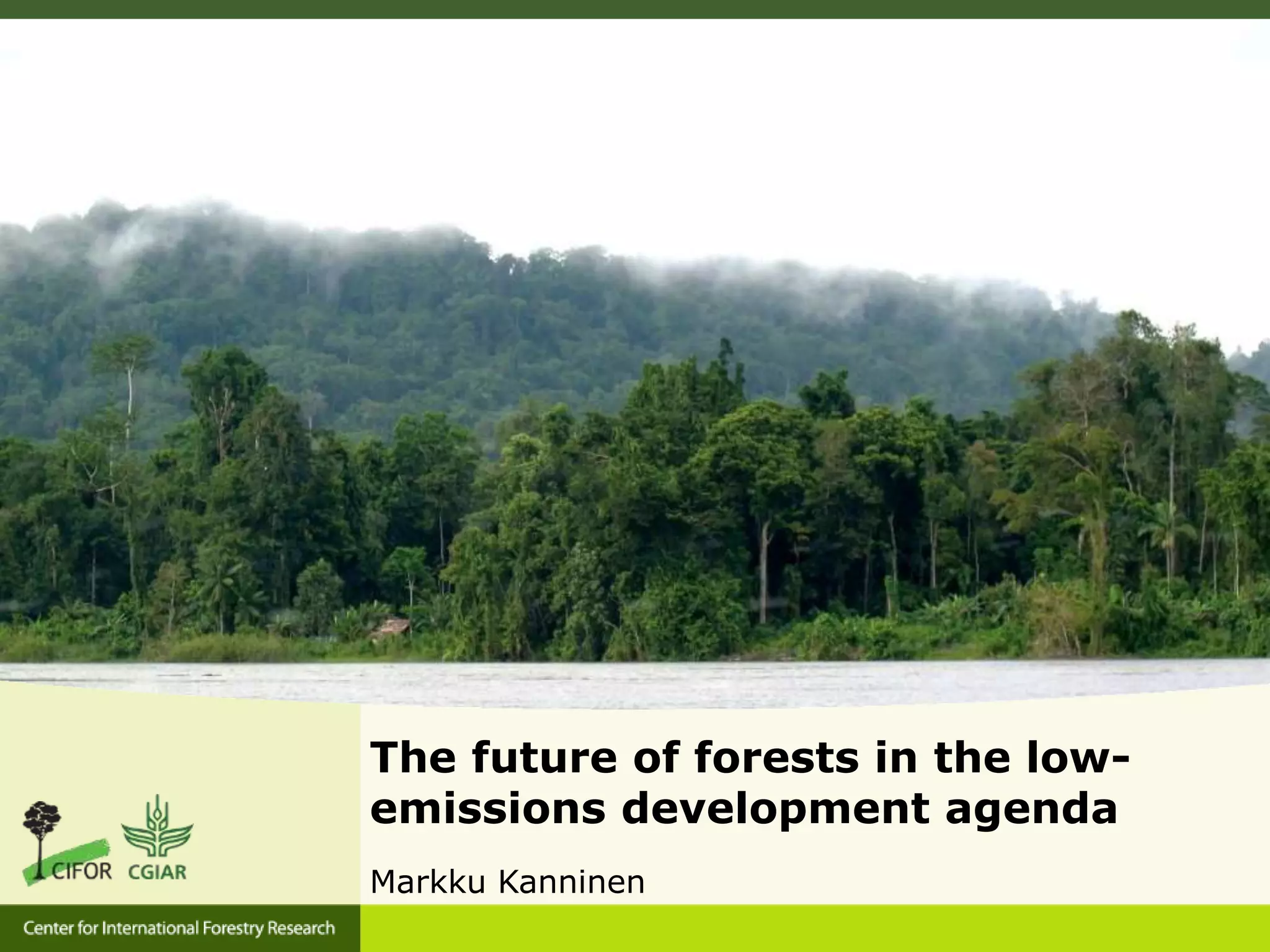 The future of forests in the low-emissions development agenda | PPT