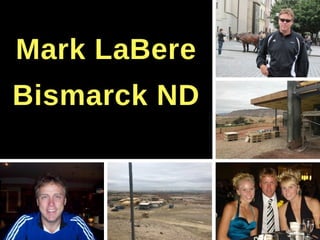 Mark LaBere, formerly of Bismarck, ND - Career Experience | PPT