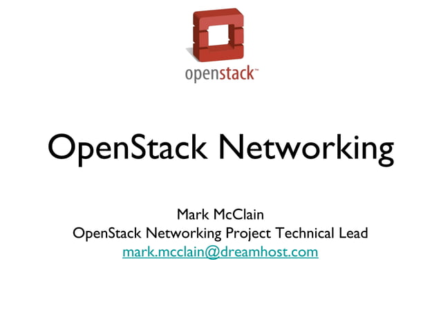Mark McClain - OpenStack Quantum Networking | PPT